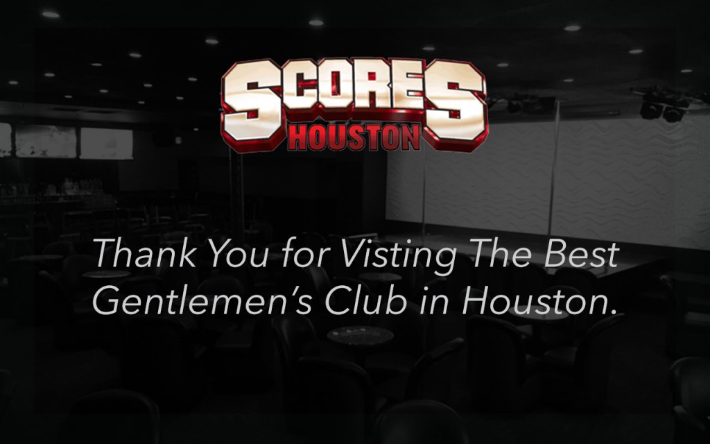Thank You for Visiting Scores Houston | Polekatz Houston Gentlemen's Club